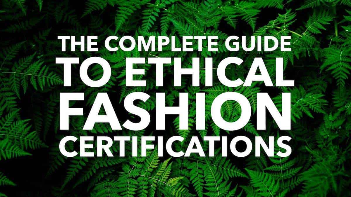 Ethical Fashion Certifications You Need to Know | Eco-Stylist